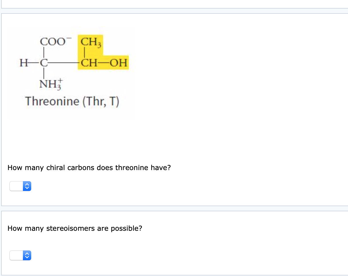 Solved ÇOO CH3 H-C -CH-OH NH; Threonine (Thr, T) How many | Chegg.com