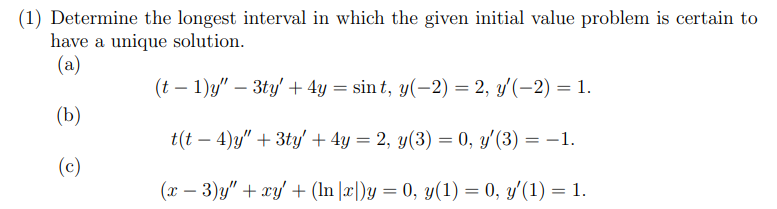Solved (1) Determine the longest interval in which the given | Chegg.com