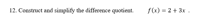 Solved 12. Construct and simplify the difference quotient. | Chegg.com