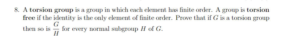 Solved A torsion group is a group in which each element has | Chegg.com