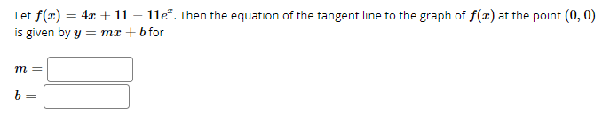 Solved Let f(x)=4x+11−11ex. Then the equation of the tangent | Chegg.com