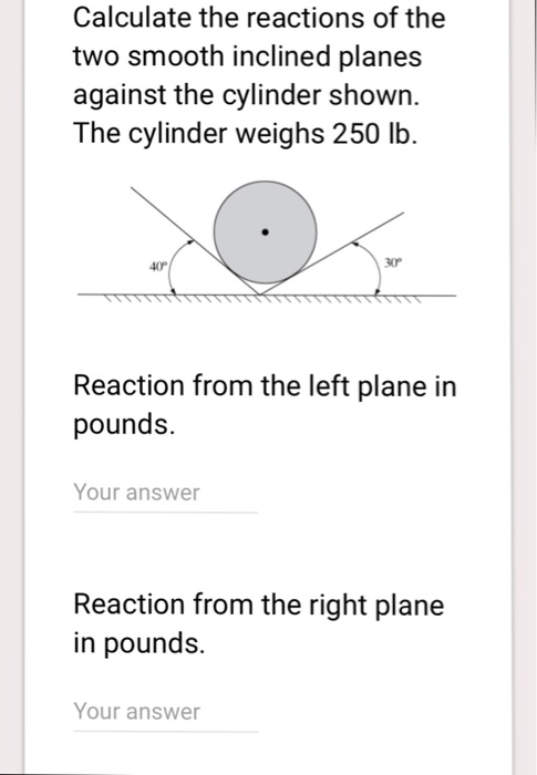Solved Calculate the reactions of the two smooth inclined | Chegg.com