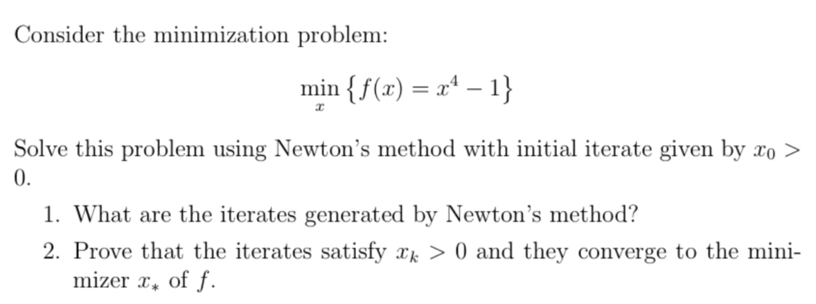 Solved Consider the minimization problem: minx{f(x)=x4−1} | Chegg.com