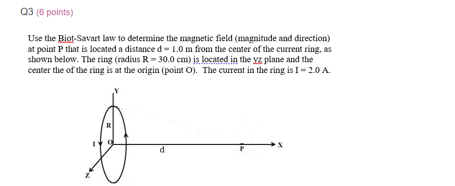 Solved Q3 (6 points) Use the Biot-Savart law to determine | Chegg.com