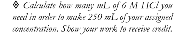 Solved Calculate how many mL of 6 M HCl you need in order to | Chegg.com