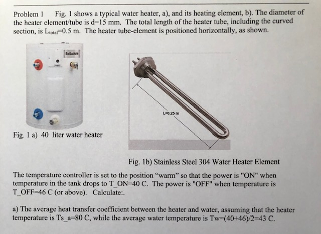 Problem 1 Fig. I shows a typical water heater, a), | Chegg.com