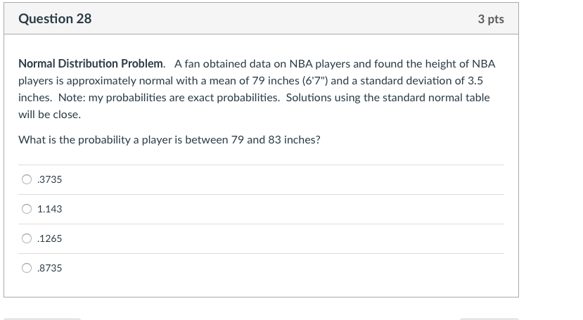Solved Question 28 3 pts Normal Distribution Problem. A fan | Chegg.com