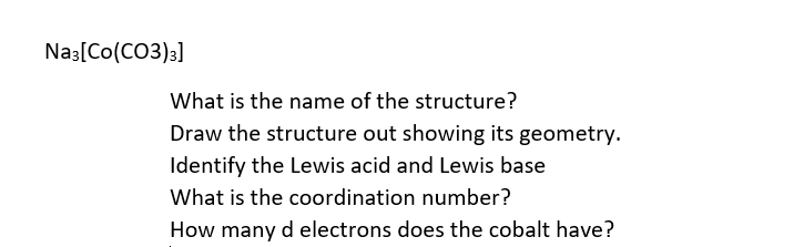 Solved Na[Co(CO3)3] What is the name of the structure? Draw | Chegg.com