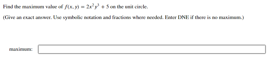 Solved Find the maximum value of f(x,y)=2x2y3+5 on the unit | Chegg.com