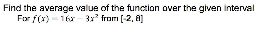 Solved Find the average value of the function over the given | Chegg.com