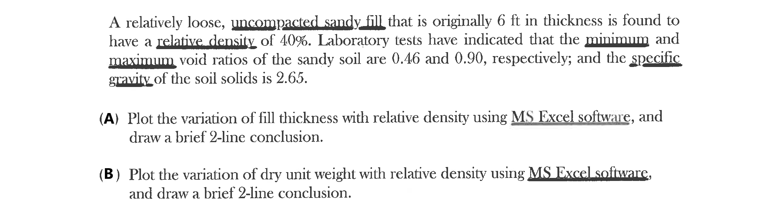 Solved A relatively loose, uncompacted sandy fill that is | Chegg.com