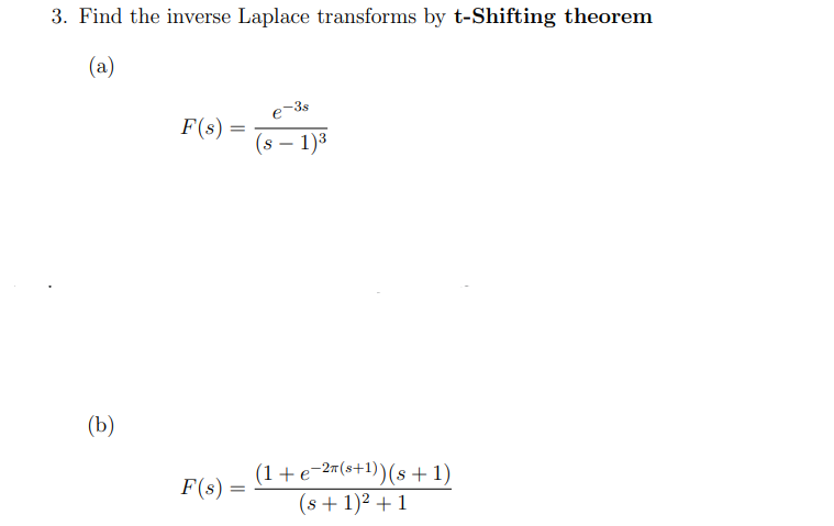 Solved 3. Find the inverse Laplace transforms by t-Shifting | Chegg.com