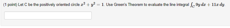 Solved (1 point) Let C be the positively oriented circle | Chegg.com