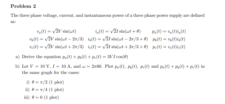 Solved Problem 2 The three phase voltage, current, and | Chegg.com