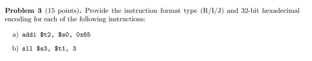 Solved Problem 3 (15 points). Provide the instruction format | Chegg.com