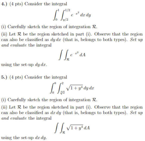 Solved 4.) (4 pts) Consider the integral ∫01∫y/21/2ex2dxdy | Chegg.com