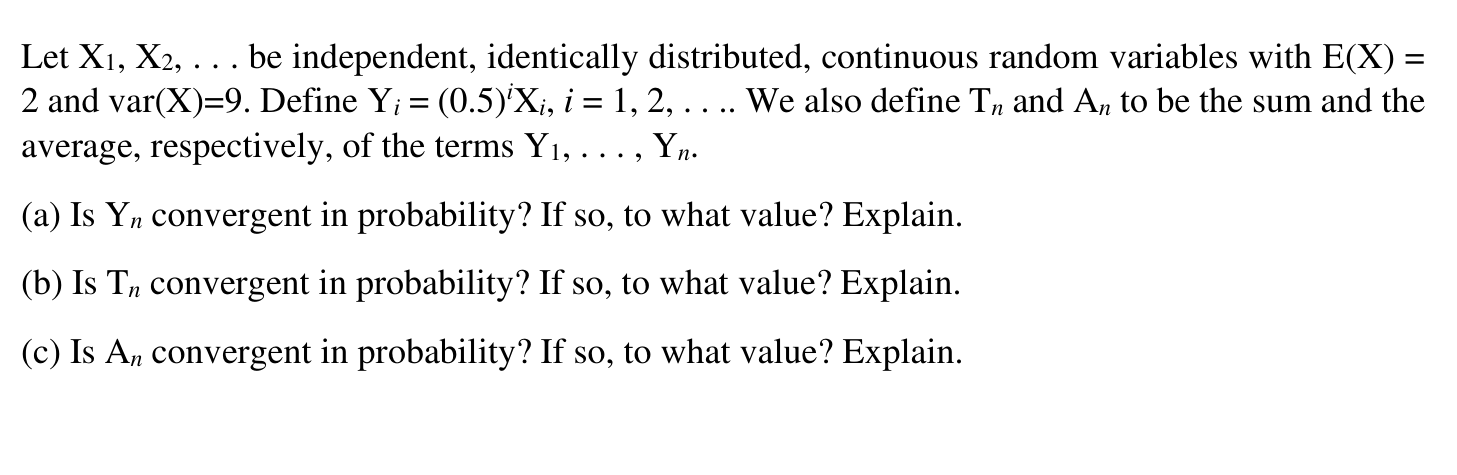 Solved Let X1,X2,… be independent, identically distributed, | Chegg.com