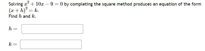 Solved Solving x2+10x-9=0 ﻿by completing the square method | Chegg.com