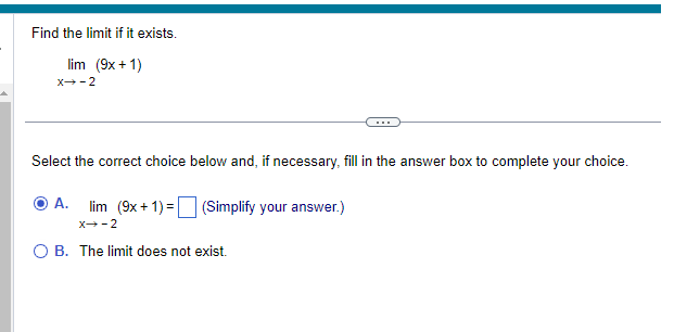 Solved Find the limit if it exists. limx→−2(9x+1) Select the | Chegg.com