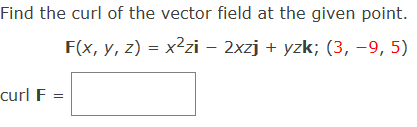 Solved Find the curl of the vector field at the given point. | Chegg.com