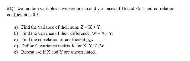 Solved #2) Two random variables have zero mean and variances | Chegg.com