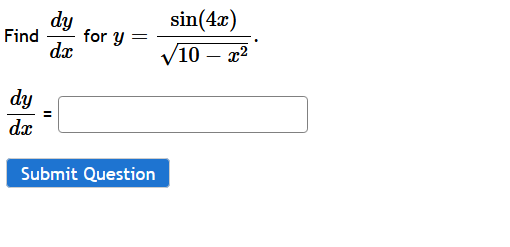Solved Find dxdy for y=10−x2sin(4x) dxdy= | Chegg.com