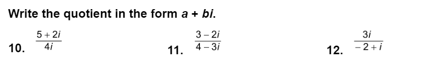 Write the quotient in the form a+bi. 10. 4i5+2i 11. | Chegg.com
