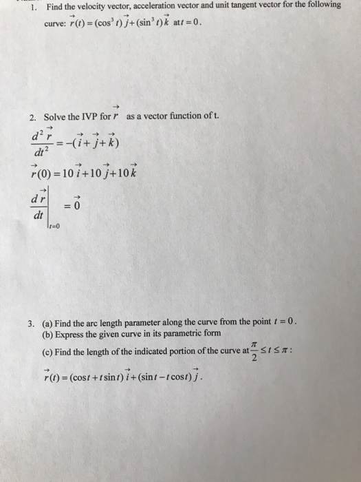Solved for Find the velocity vector, acceleration vector and | Chegg.com