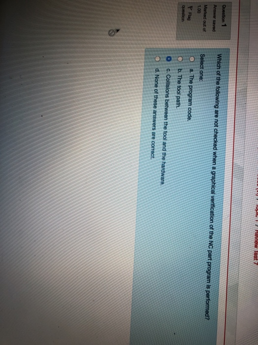Solved 1.00 b. The tool path. d. None of these answers are | Chegg.com