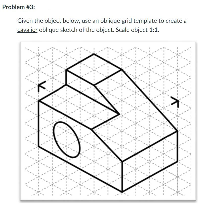Solved Problem #3: : Given the object below, use an oblique | Chegg.com