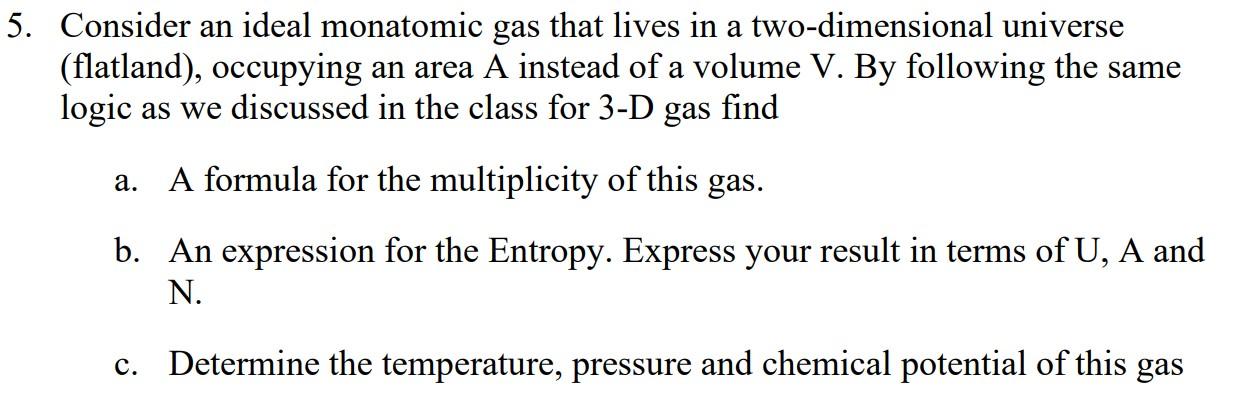 Solved Consider an ideal monatomic gas that lives in a | Chegg.com
