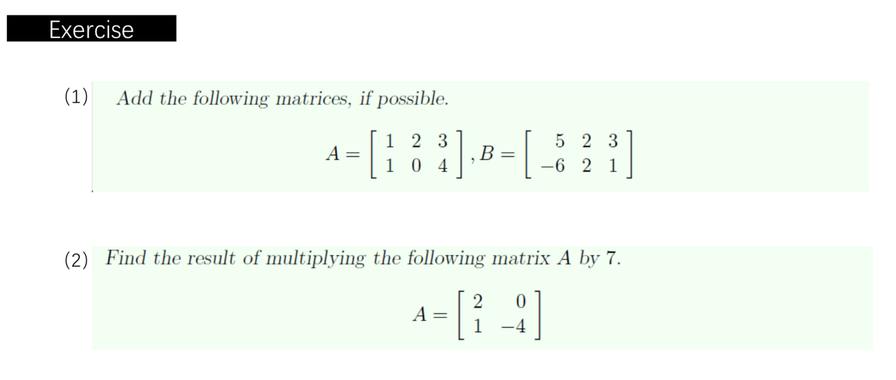 Solved Exercise (1) Add the following matrices, if possible. | Chegg.com