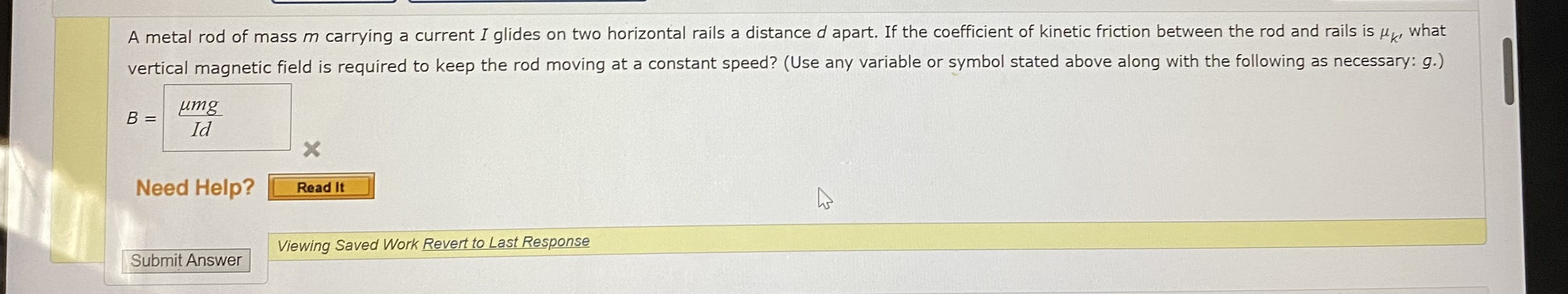 Solved A metal rod of mass m carrying a current I glides on | Chegg.com