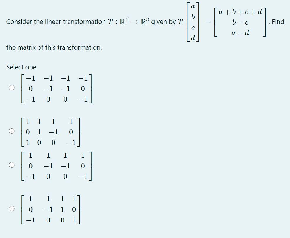 Solved a [a+b+c+d b - C Consider the linear transformation | Chegg.com