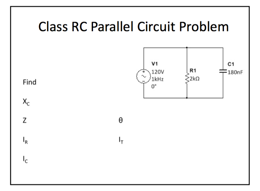 Solved Class RC Parallel Circuit Problem C1 180nF V1 +120V | Chegg.com