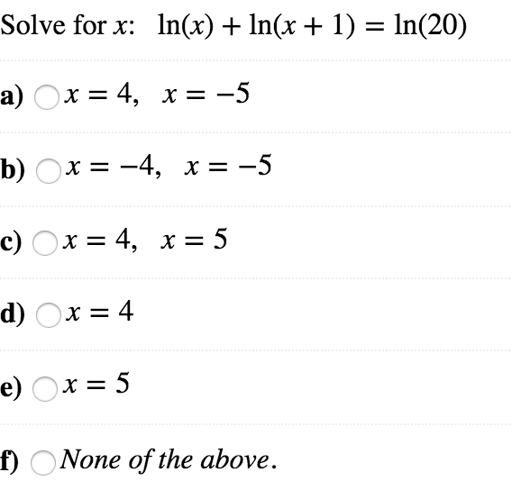 Solved Solve for x: In(x) + ln(x + 1) = 1n(20) a) x = 4, | Chegg.com