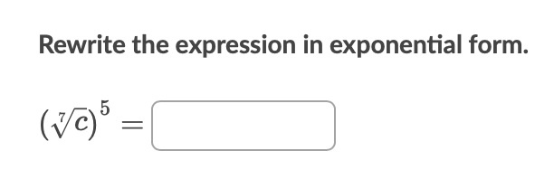 Solved Rewrite the expression in exponential form. (VC) = | Chegg.com