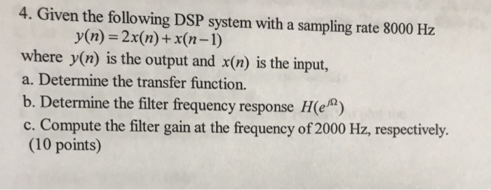 Solved 4. Given the following DSP system with a sampling | Chegg.com