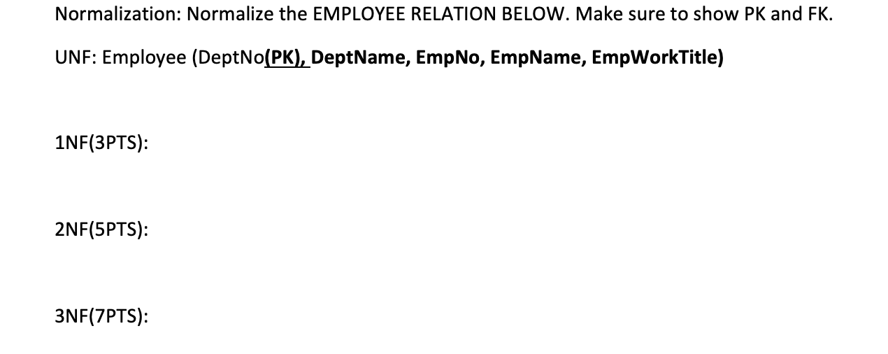 Solved Normalize the EMPLOYEE RELATION BELOW. Make sure to | Chegg.com