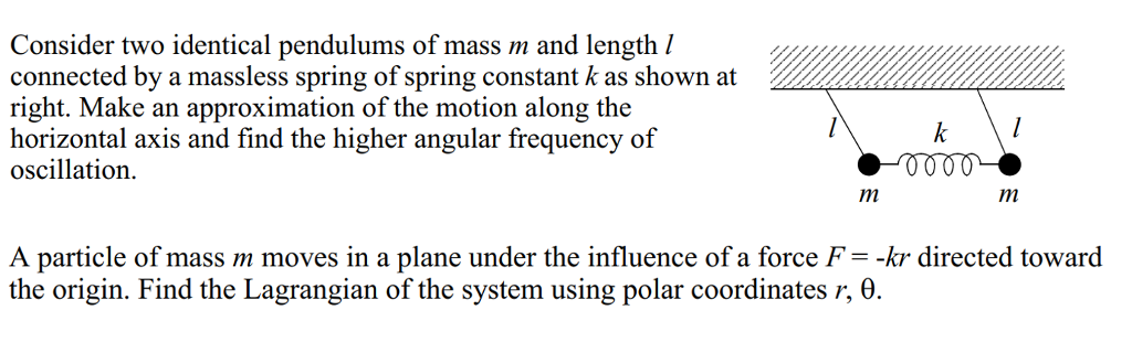 Solved Consider two identical pendulums of mass m and length | Chegg.com
