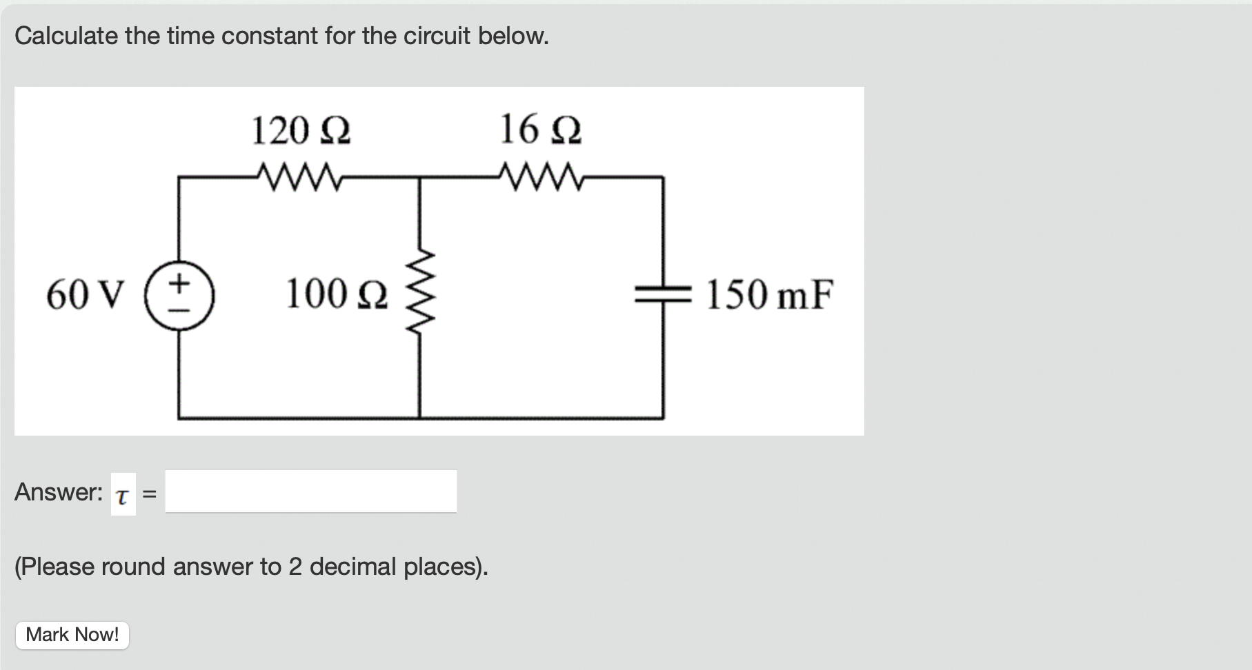 Solved Calculate the time constant for the circuit below. | Chegg.com