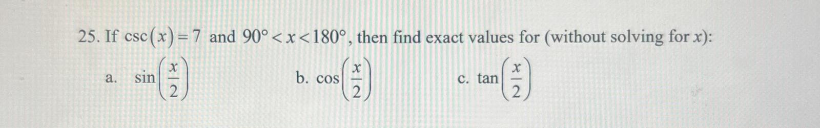 Solved 25. If csc(x)=7 and 90∘ | Chegg.com