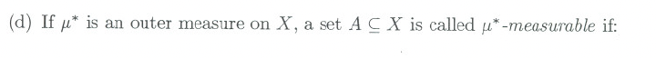 Solved (d) If μ∗ is an outer measure on X, a set A⊆X is | Chegg.com
