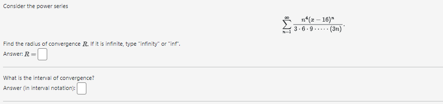 Solved Consider the power series ∑n=1∞3⋅6⋅9⋯⋯(3n)n4(x−16)n | Chegg.com