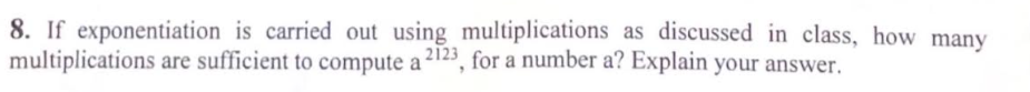 Solved 8. If exponentiation is carried out using | Chegg.com