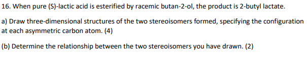 Solved 16. When pure (S)-lactic acid is esterified by | Chegg.com