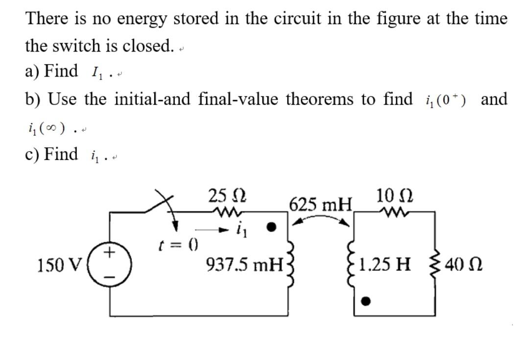 Solved There is no energy stored in the circuit in the | Chegg.com