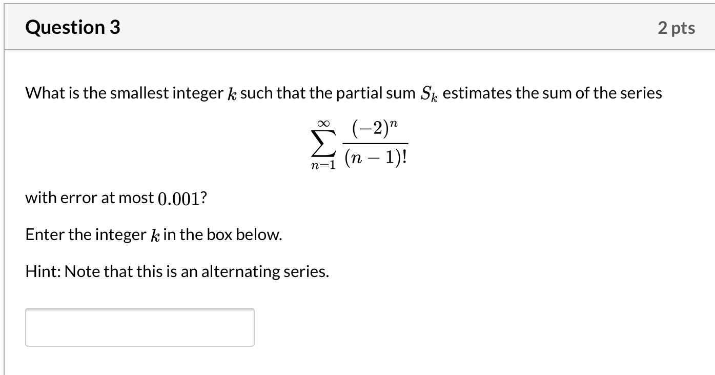 Solved Question 3 2 pts What is the smallest integer k such | Chegg.com