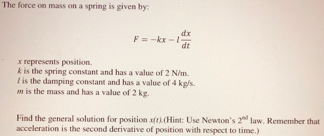 Solved The force on mass on a spring is given by: x | Chegg.com