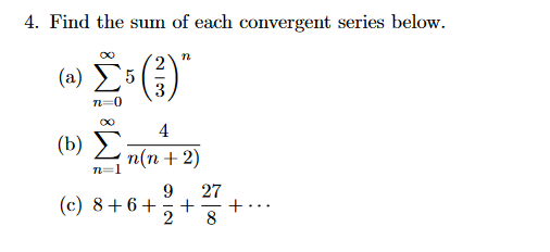 Solved 4. Find the sum of each convergent series below. (a) | Chegg.com